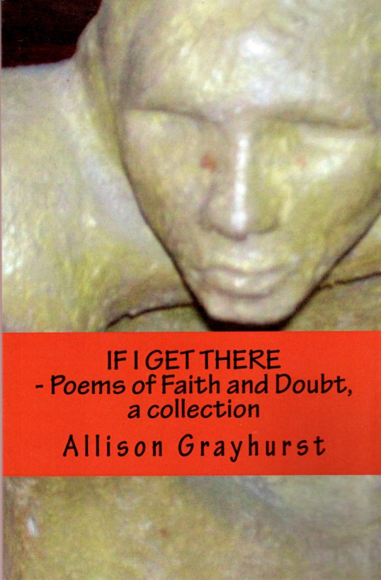 Book 11: If I Get There – Poems of Faith and Doubt, a collection, 2012 ...